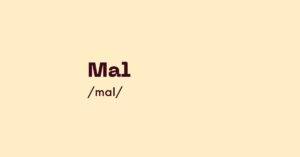 Mal – Hola Vocab – Spanish Word of the Day
