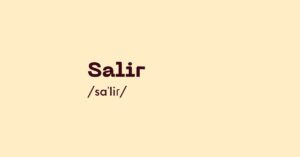 Salir – Hola Vocab – Spanish Word of the Day